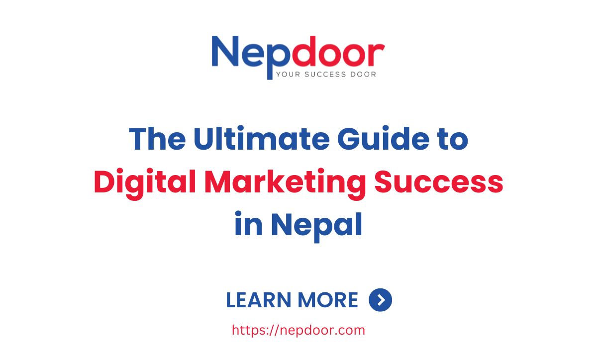 The Ultimate Guide to Digital Marketing Success in Nepal - Nepdoor